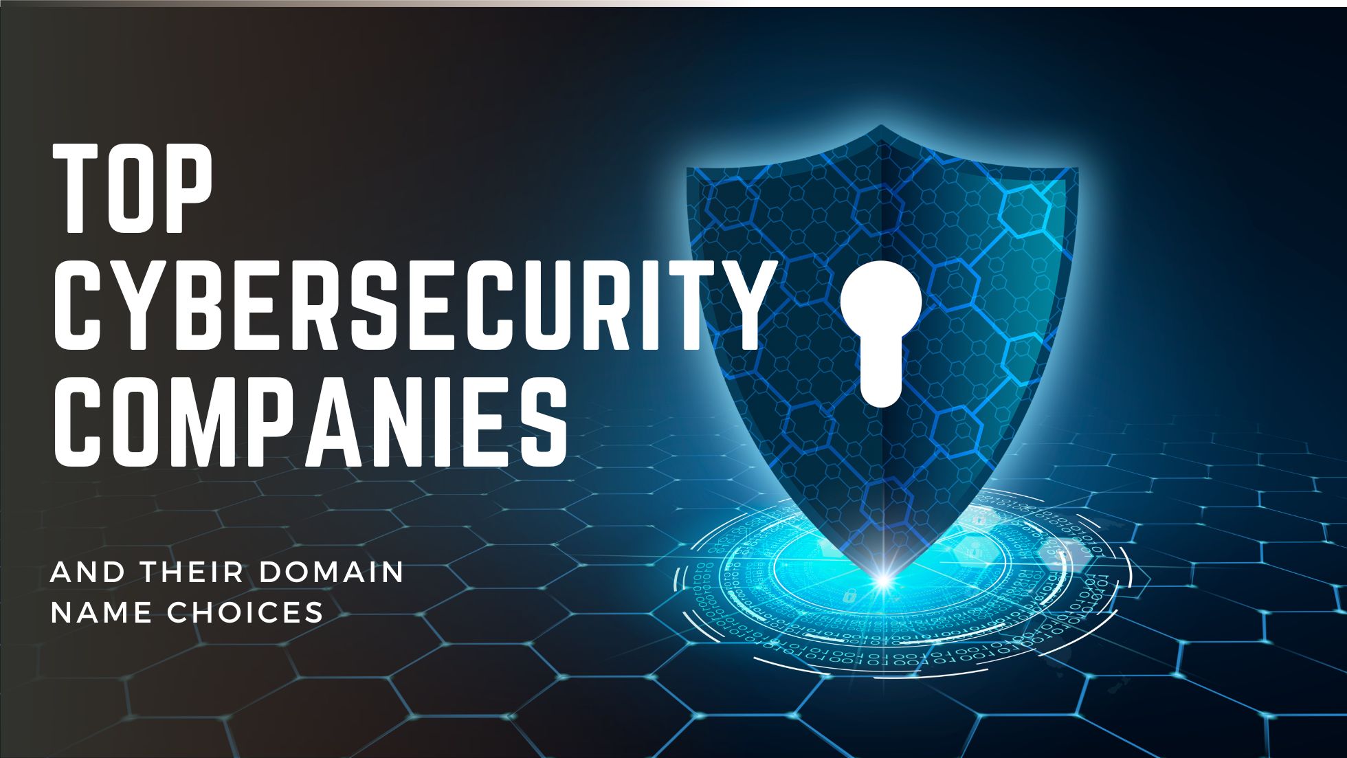 Top Cybersecurity Companies and Their Domain Name Choices