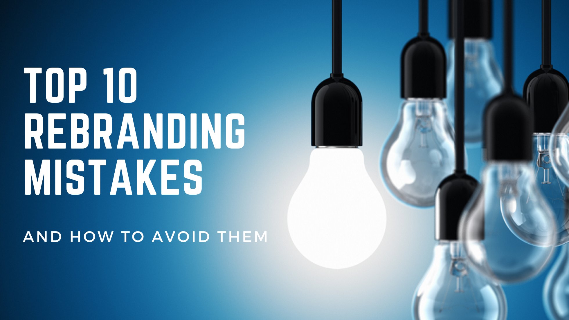 Top 10 Rebranding Mistakes and How to Avoid Them