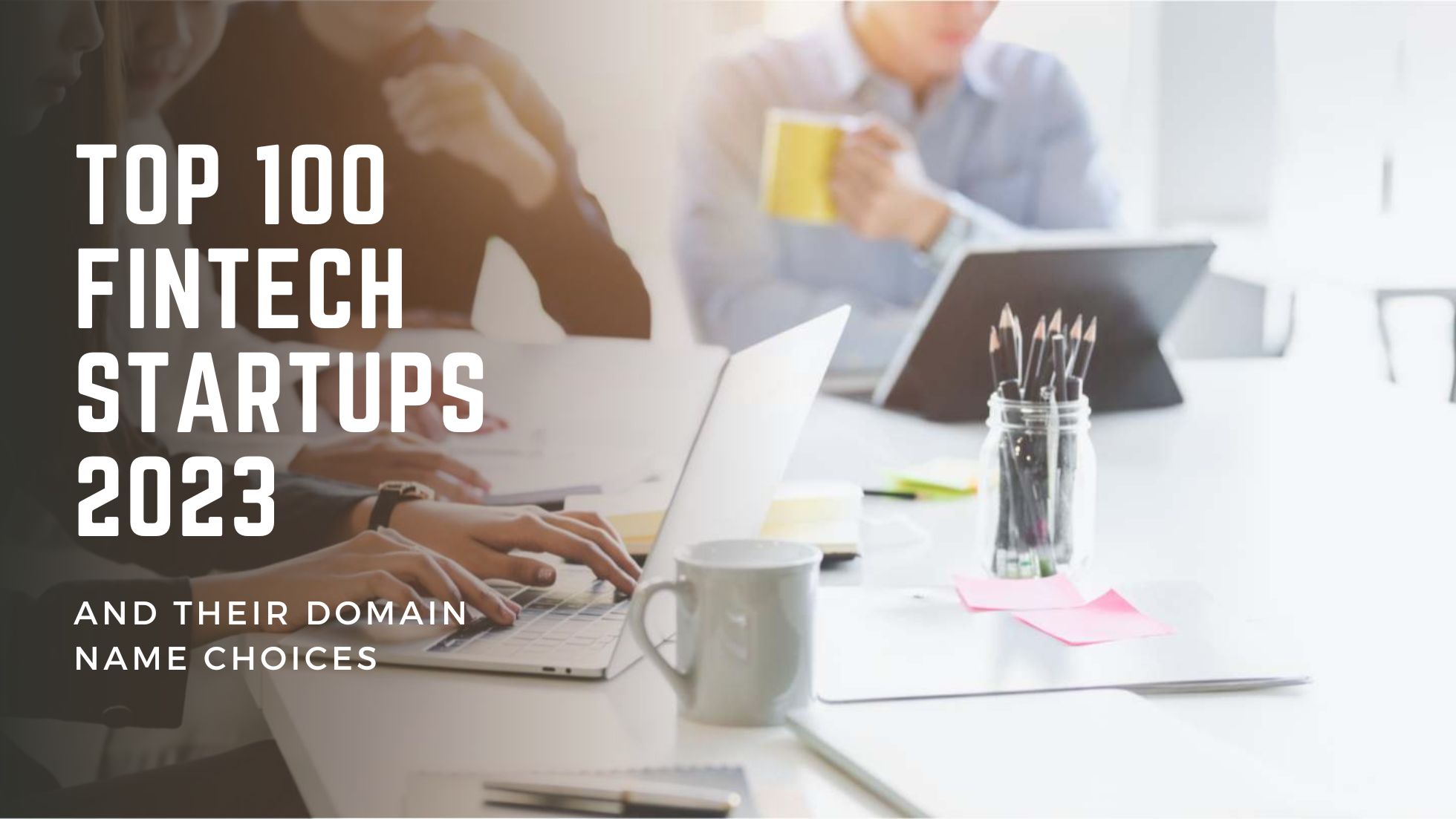 The Fintech 100 CB Insights List of Companies 2023