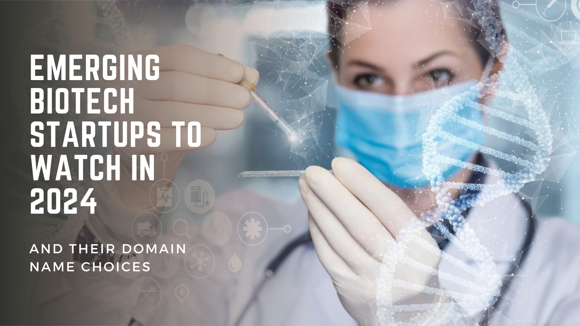 Emerging Biotech Startups to Watch in 2024