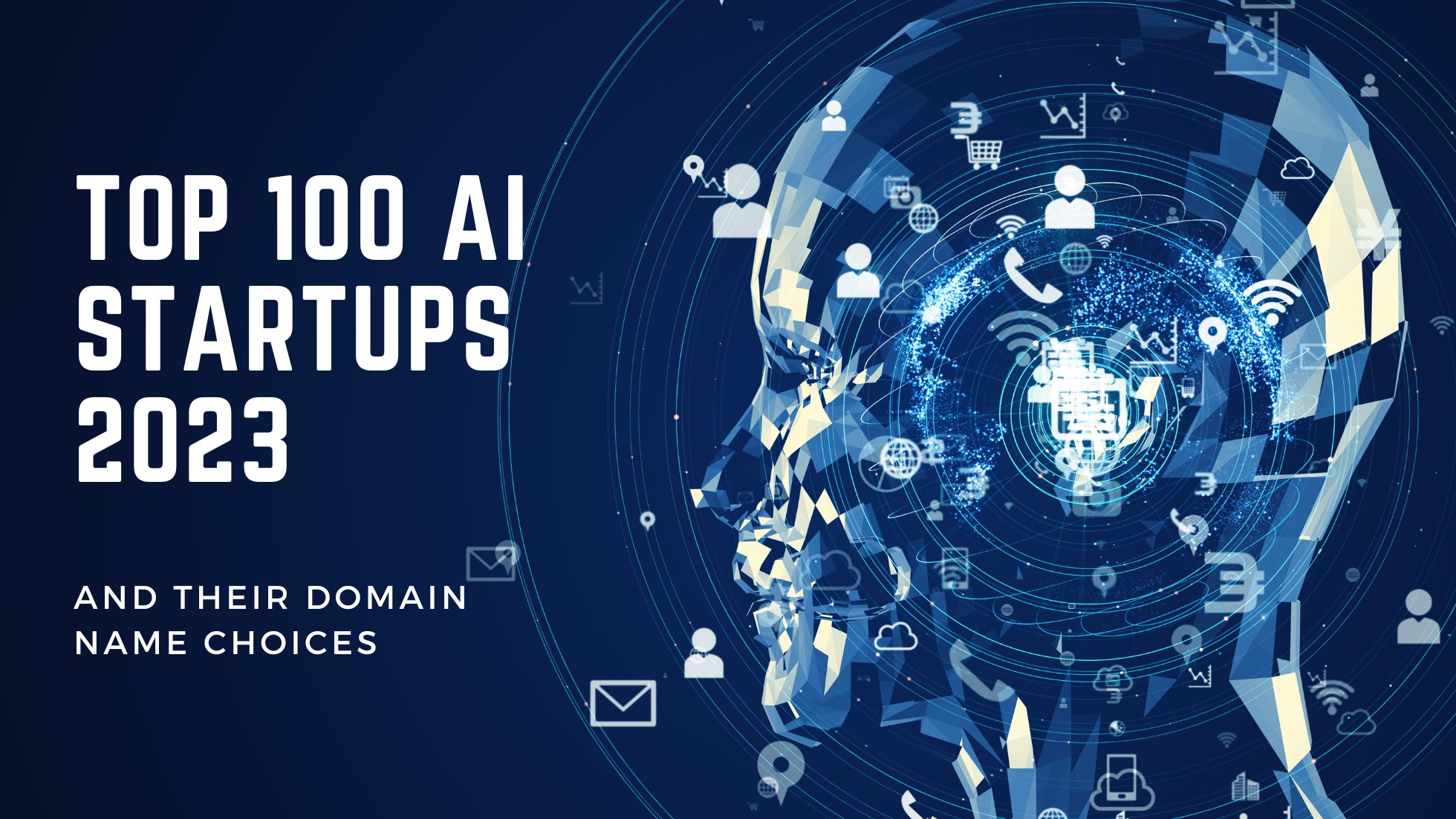 Top 100 AI Startups 2023 by CB Insight and Their Domain Name Choices