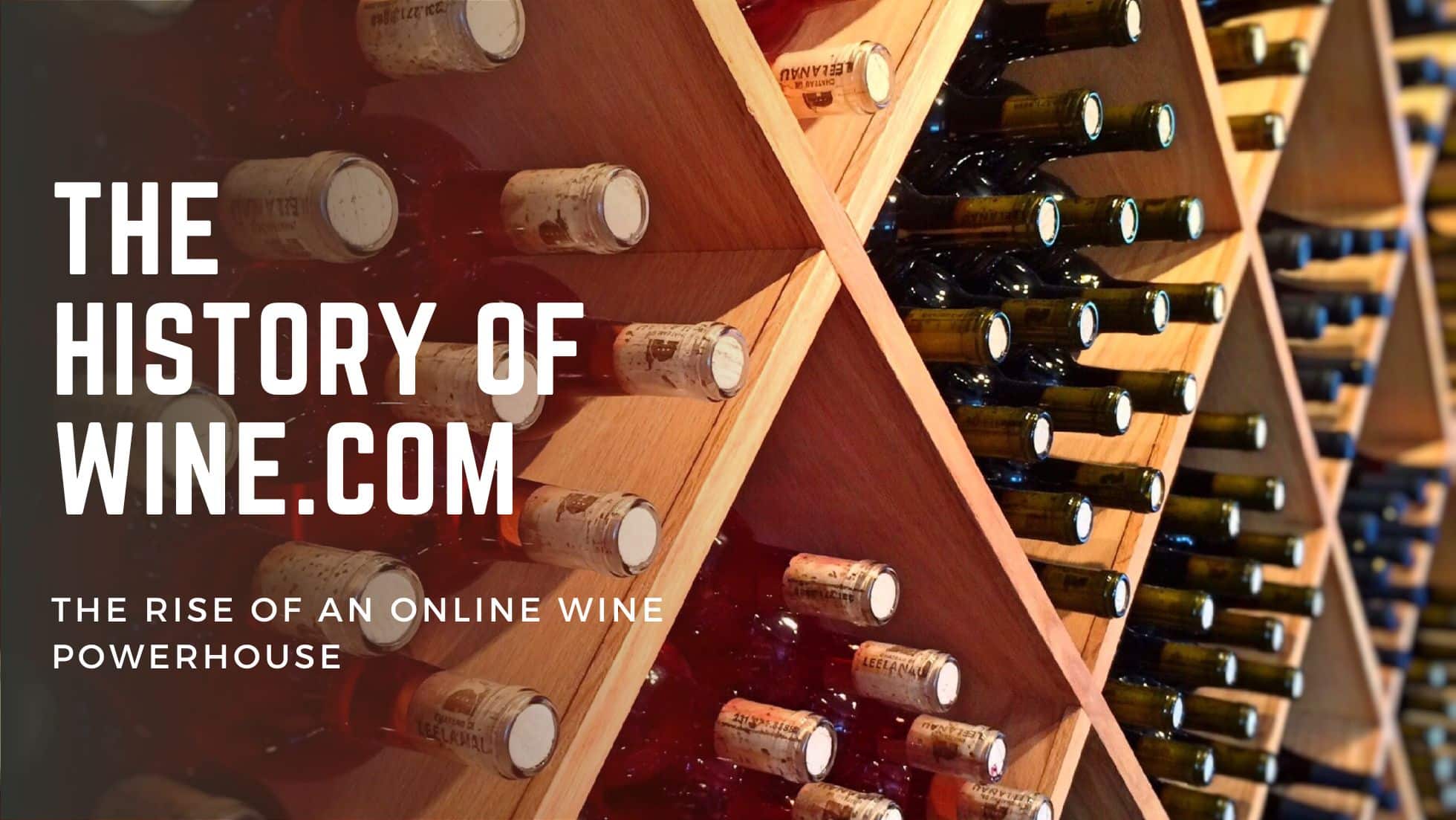 The History of Wine.com: The Rise of an Online Wine Powerhouse - Smart ...